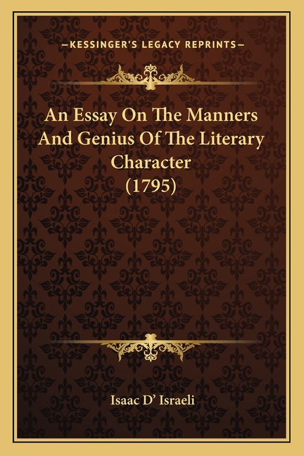 An Essay On The Manners And Genius Of The Literary Character (1795 ...