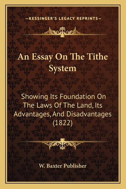 An Essay On The Tithe System : Showing Its Foundation On The Laws Of ...