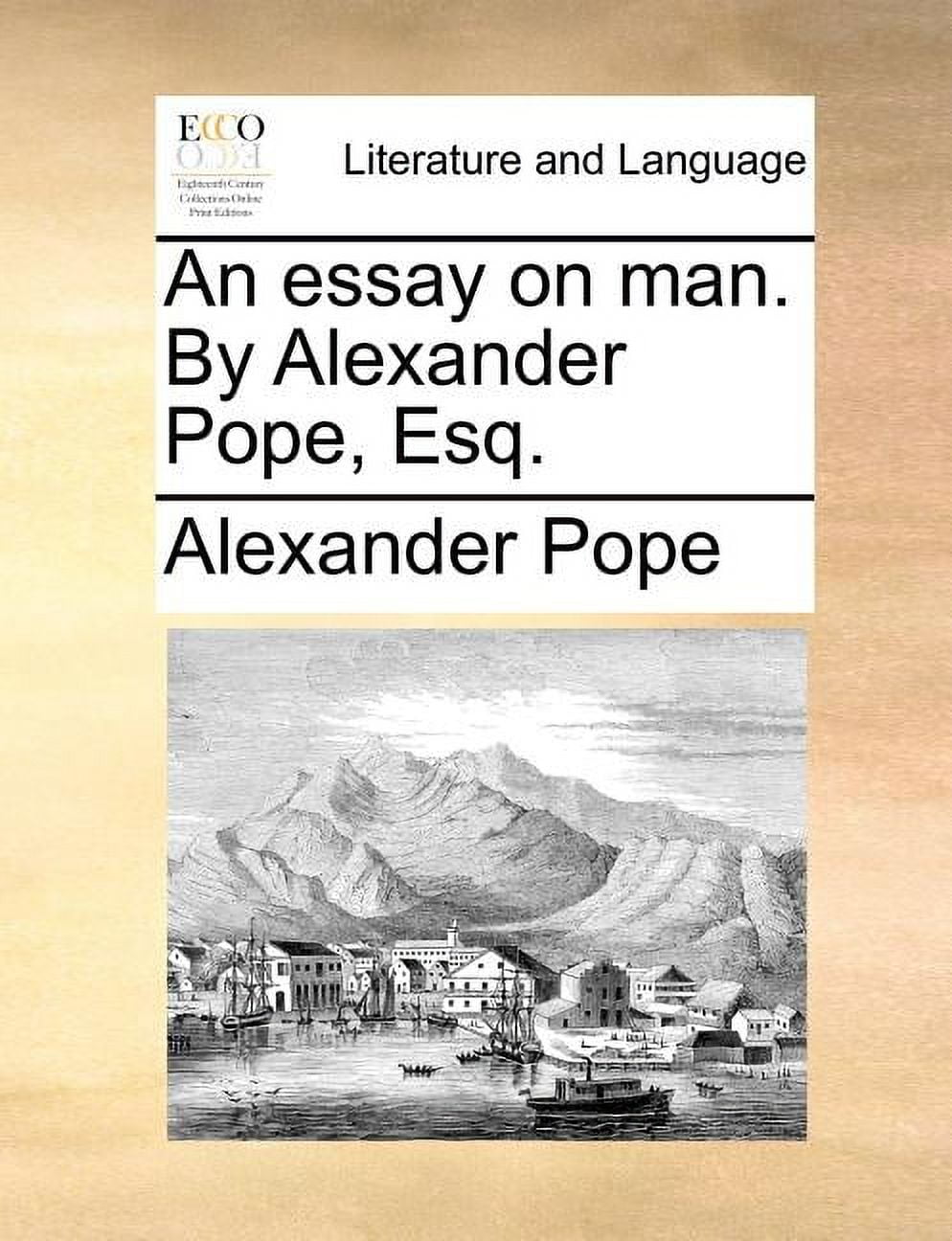 An Essay on Man. by Alexander Pope, Esq. (Paperback) - Walmart.com