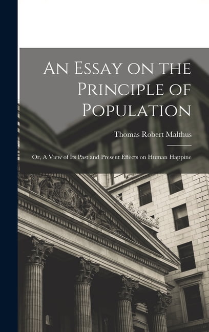 An Essay on the Principle of Population, (Hardcover) - Walmart.com
