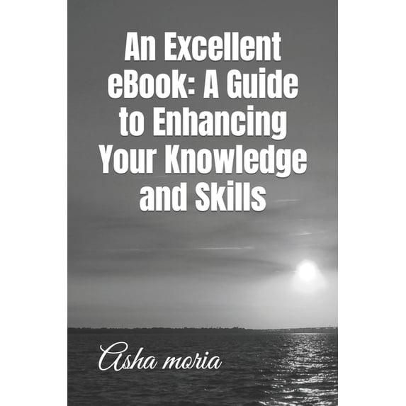 An Excellent eBook : A Guide to Enhancing Your Knowledge and Skills ...