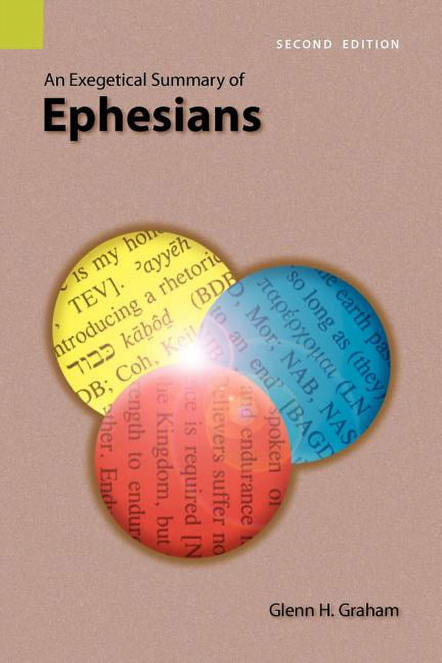 An Exegetical Summary of Ephesians, 2nd Edition (Paperback) - Walmart.com