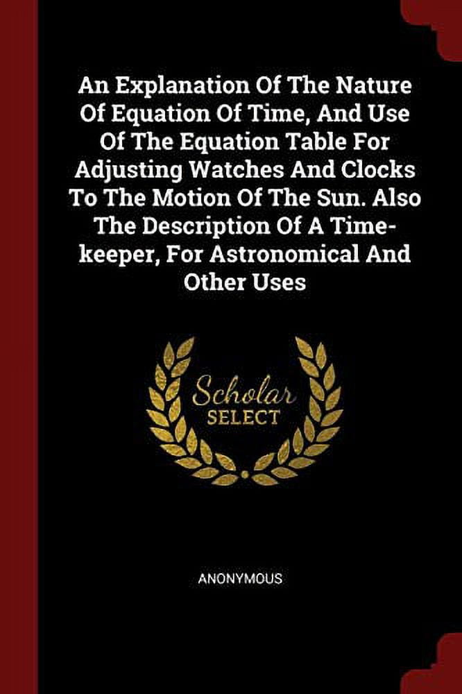 An Explanation Of The Nature Of Equation Of Time, And Use Of The ...