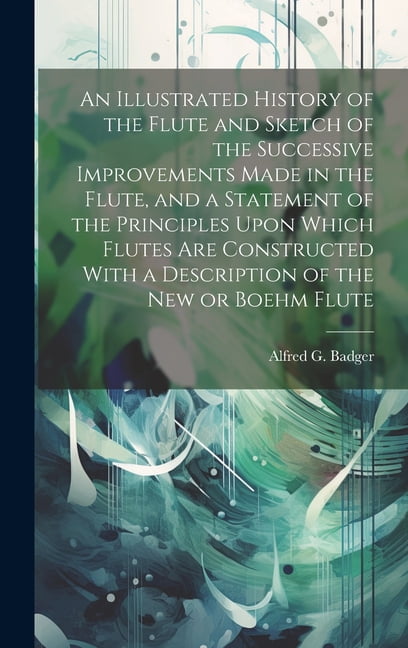 An Illustrated History of the Flute and Sketch of the Successive ...