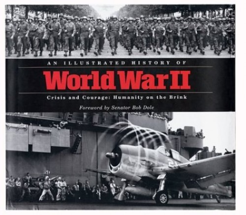 Pre-Owned An Illustrated History of World War II Crisis and Courage ...