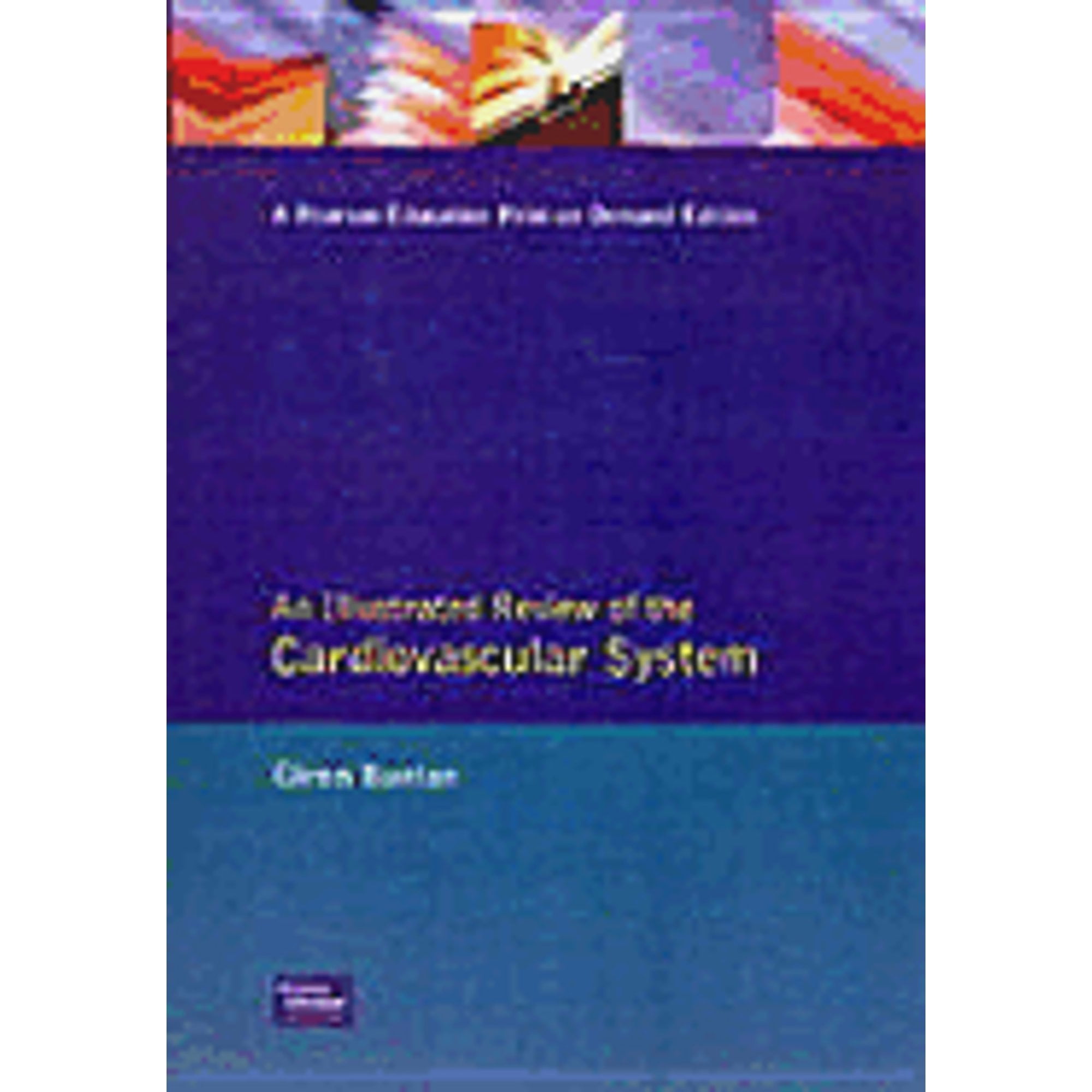 Pre-Owned An Illustrated Review of Anatomy and Physiology: The ...