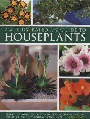 Pre-Owned Illustrated A-Z Guide to Houseplants: Everything You Need to ...