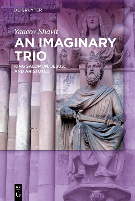 An Imaginary Trio: King Solomon, Jesus, and Aristotle, (Hardcover ...