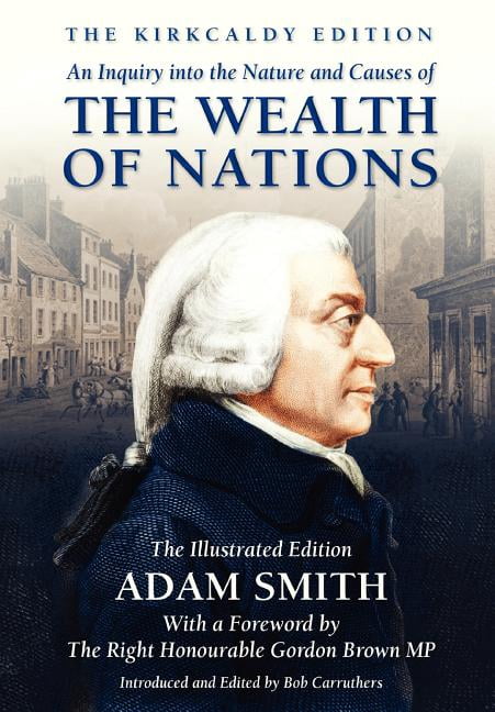 An Inquiry into the Nature and Causes of the Wealth of Nations ...
