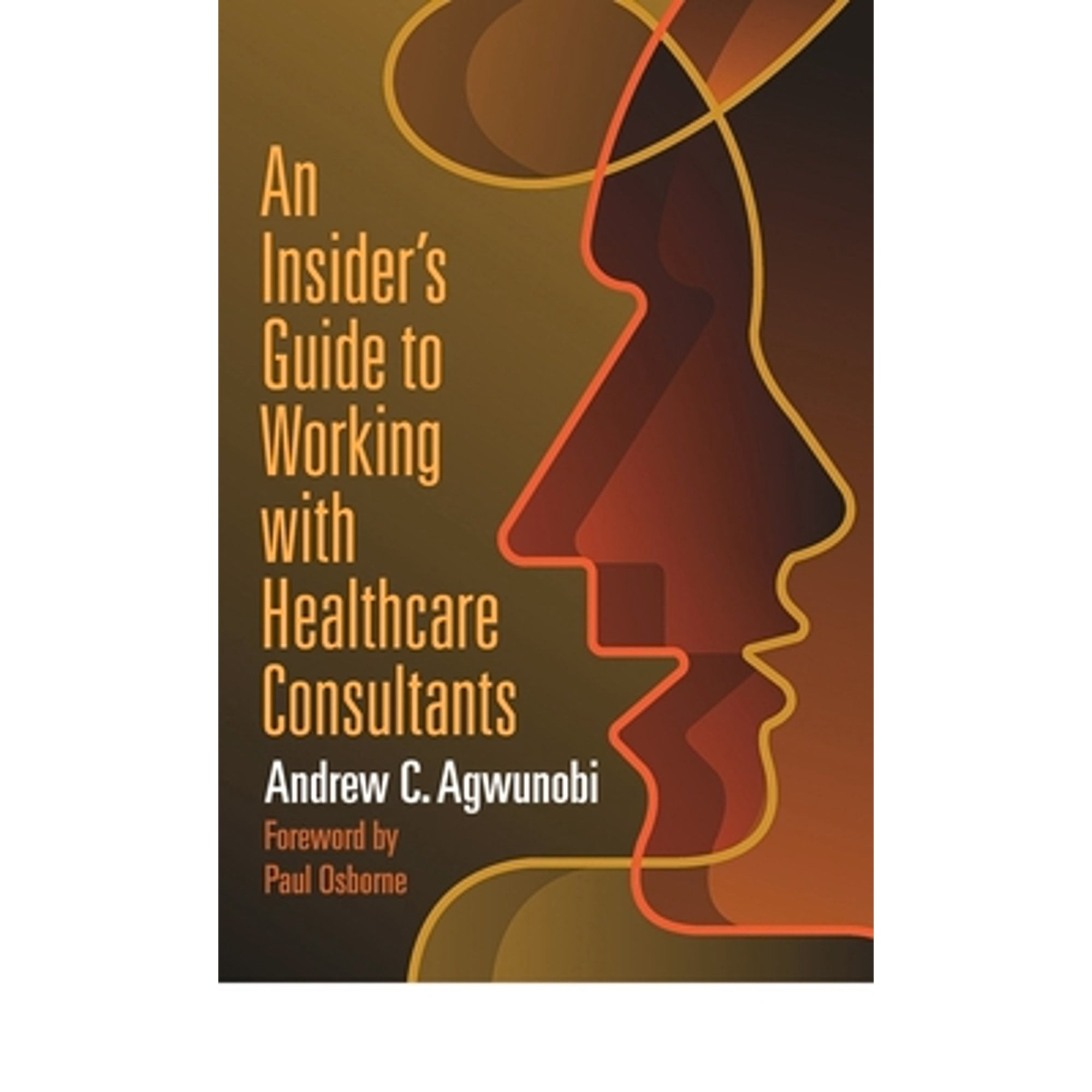 Pre-Owned An Insider's Guide to Working with Healthcare Consultants ...