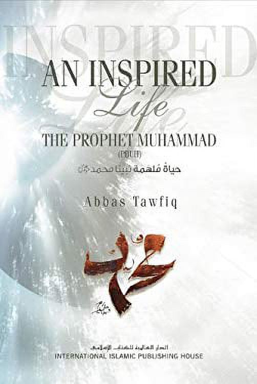 Pre-Owned An Inspired Life: The Prophet Muhammad = Wa-Maa Yanotiqu an ...