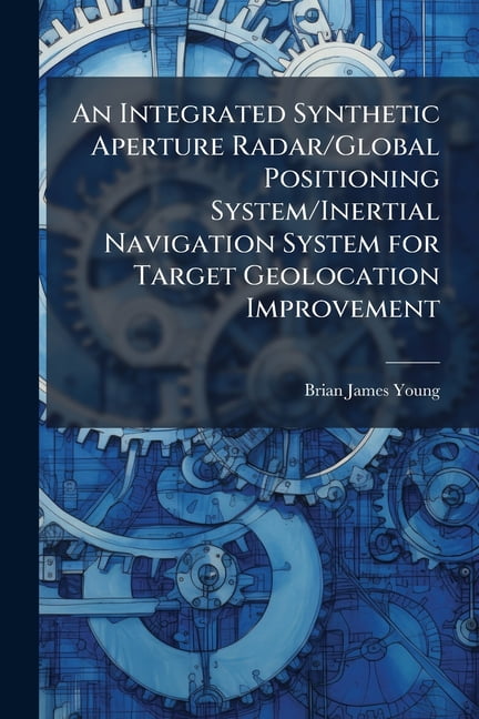 An Integrated Synthetic Aperture Radar/Global Positioning System/Inertial Navigation System for ...