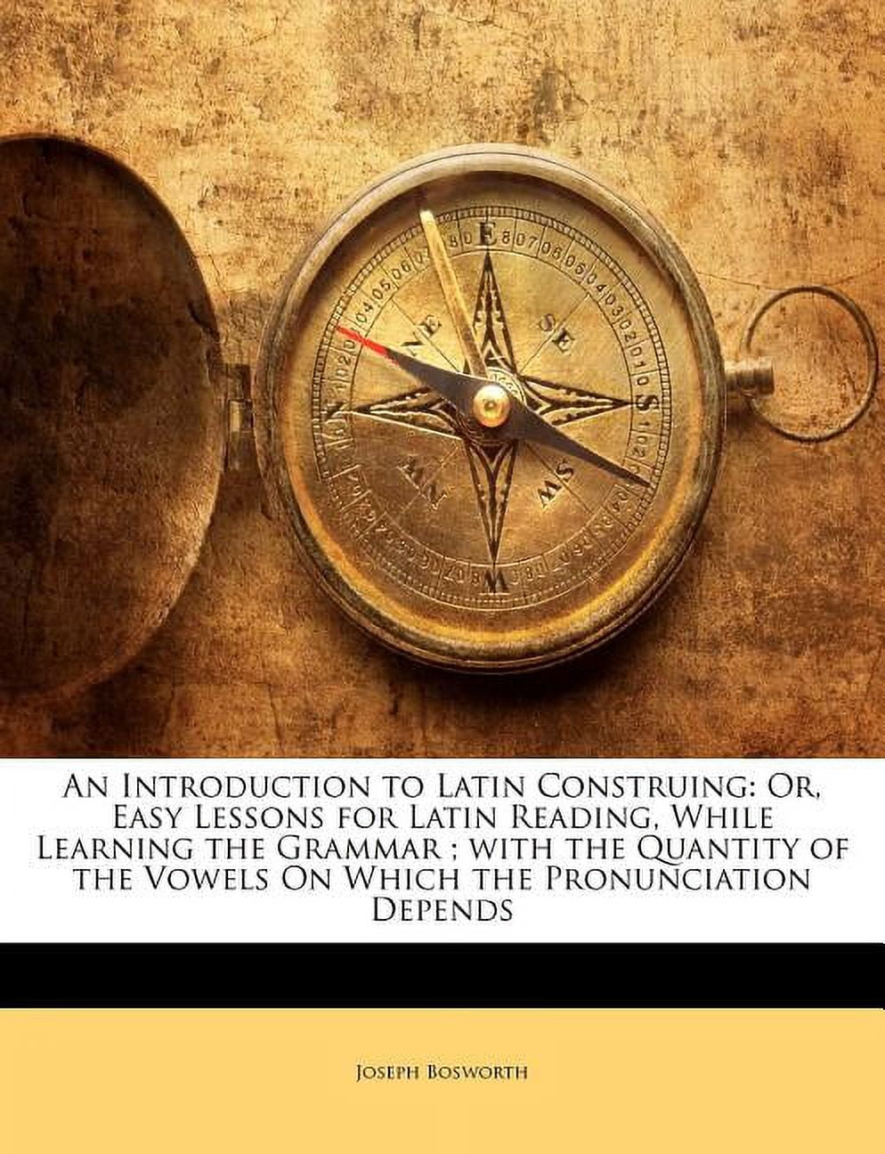 An Introduction to Latin Construing : Or, Easy Lessons for Latin ...
