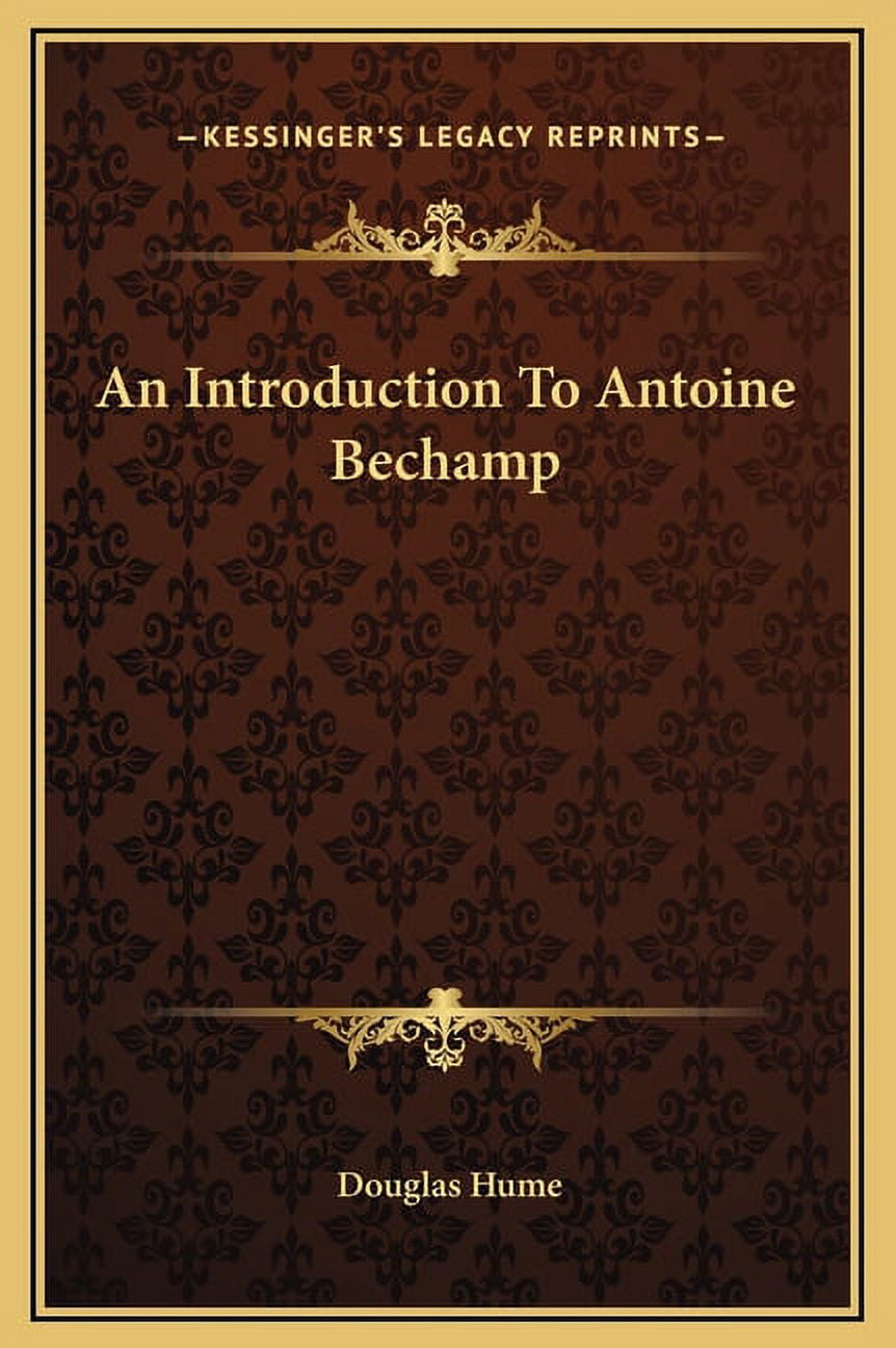 An Introduction To Antoine Bechamp (Hardcover) - Walmart.com