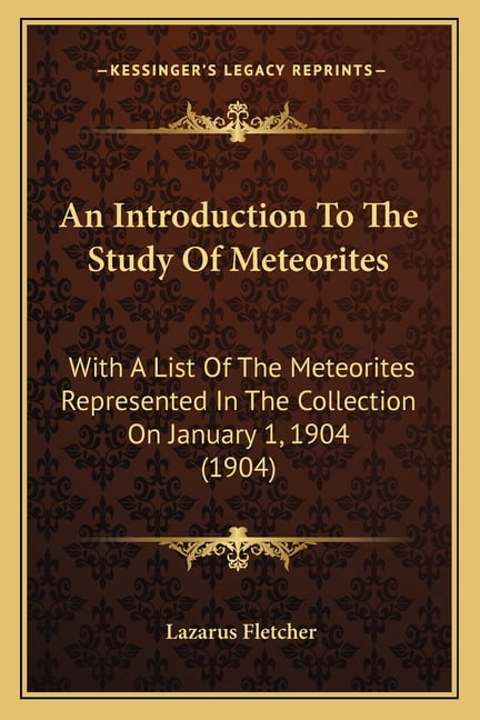 An Introduction To The Study Of Meteorites : With A List Of The ...