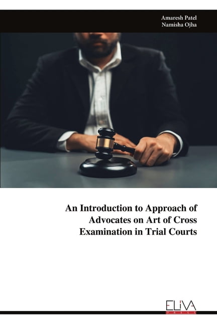 An Introduction to Approach of Advocates on Art of Cross Examination in ...