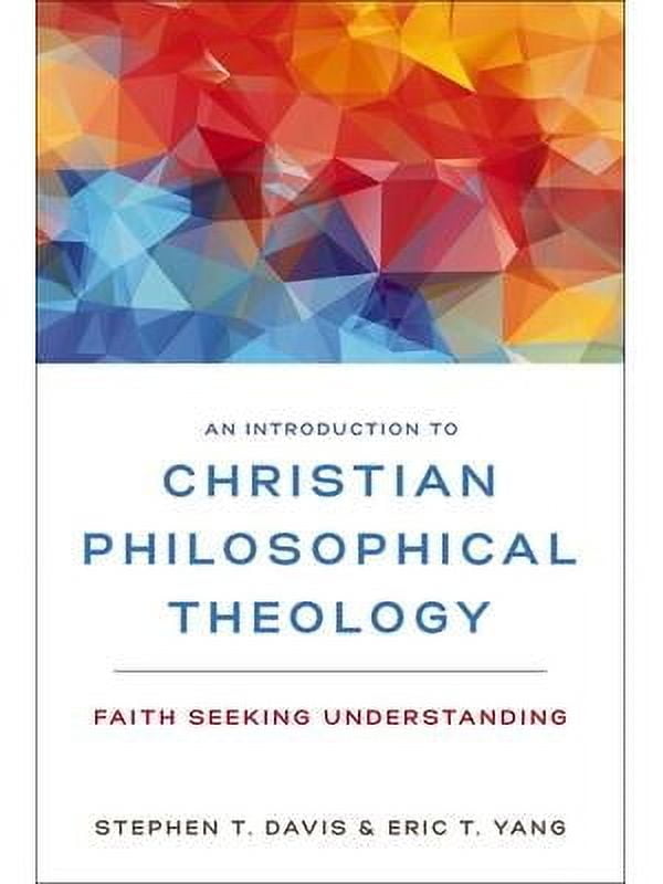 An Introduction to Christian Philosophical Theology: Faith Seeking ...