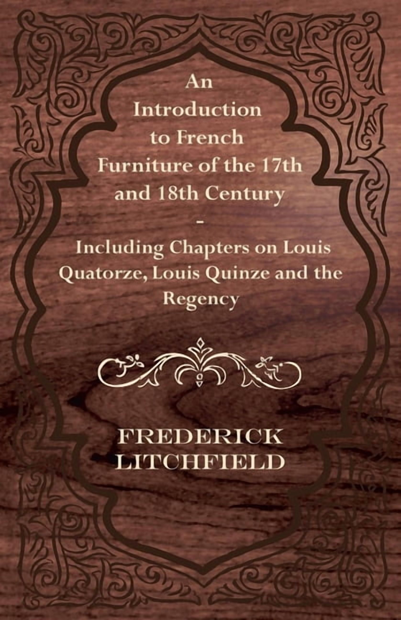 An Introduction to French Furniture of the 17th and 18th Century ...