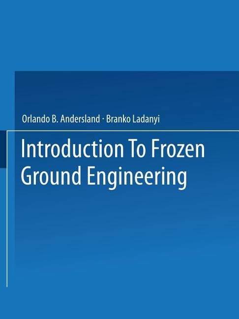 An Introduction to Frozen Ground Engineering, (Paperback) - Walmart.com