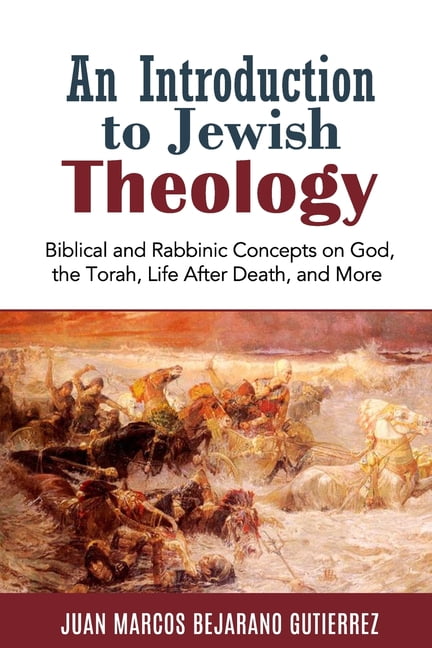 An Introduction to Jewish Theology : Biblical and Rabbinic Concepts on ...