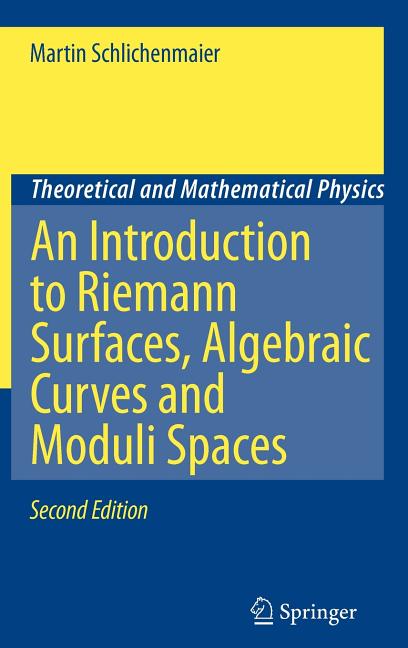 An Introduction to Riemann Surfaces, Algebraic Curves and Moduli Spaces ...