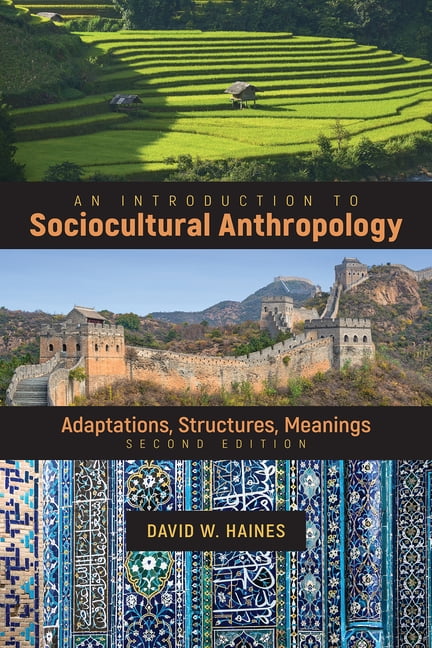 An Introduction to Sociocultural Anthropology: Adaptations, Structures ...