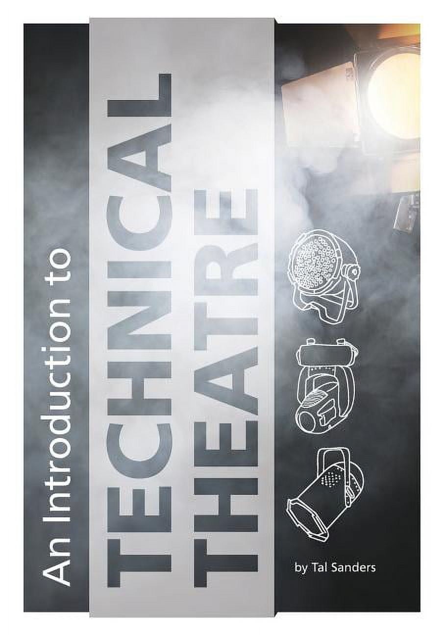 An Introduction to Technical Theatre -- Tal Sanders - Walmart.com