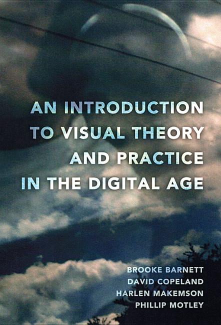 An Introduction to Visual Theory and Practice in the Digital Age ...