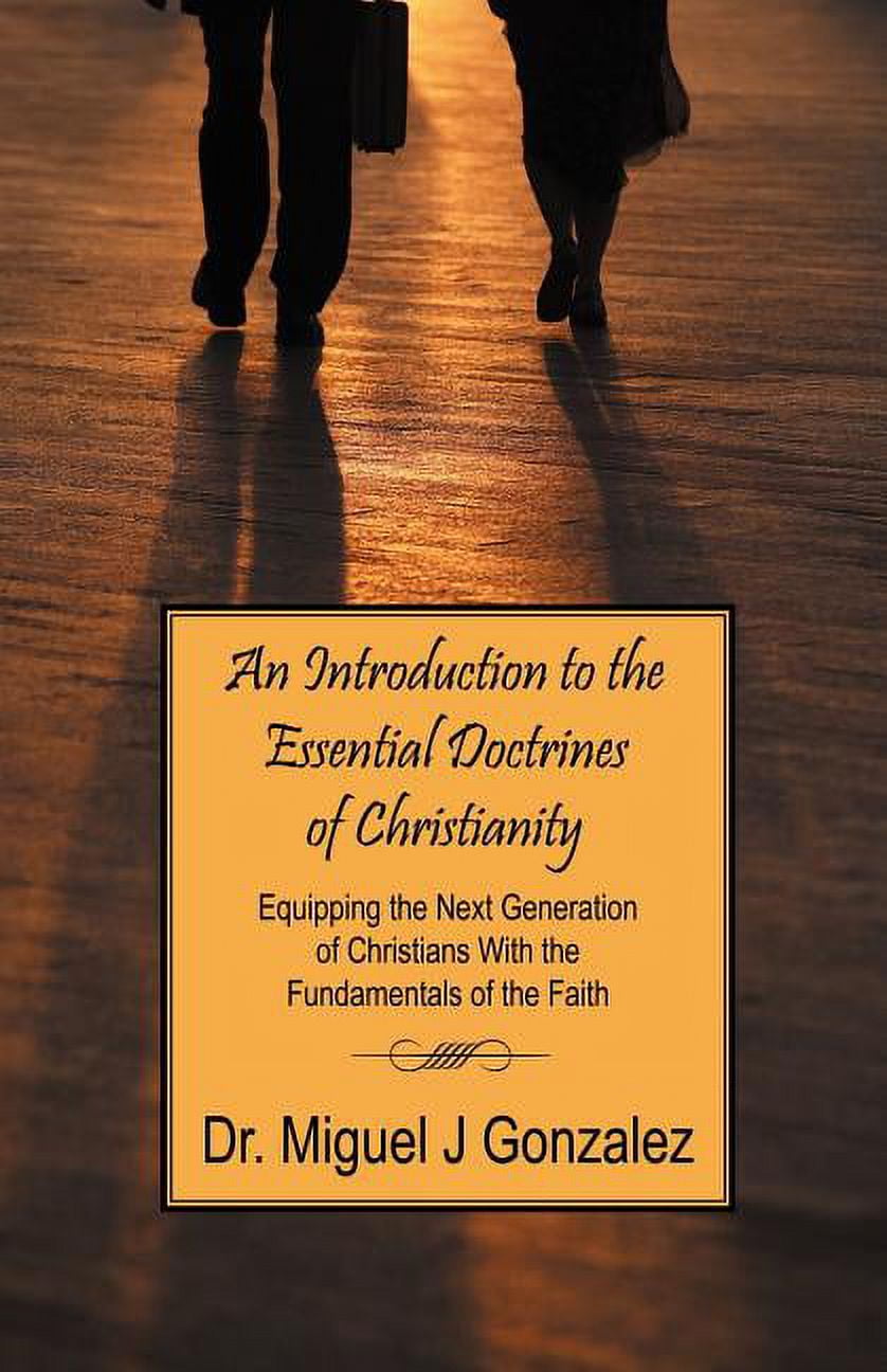 An Introduction to the Essential Doctrines of Christianity (Paperback) - Walmart.com