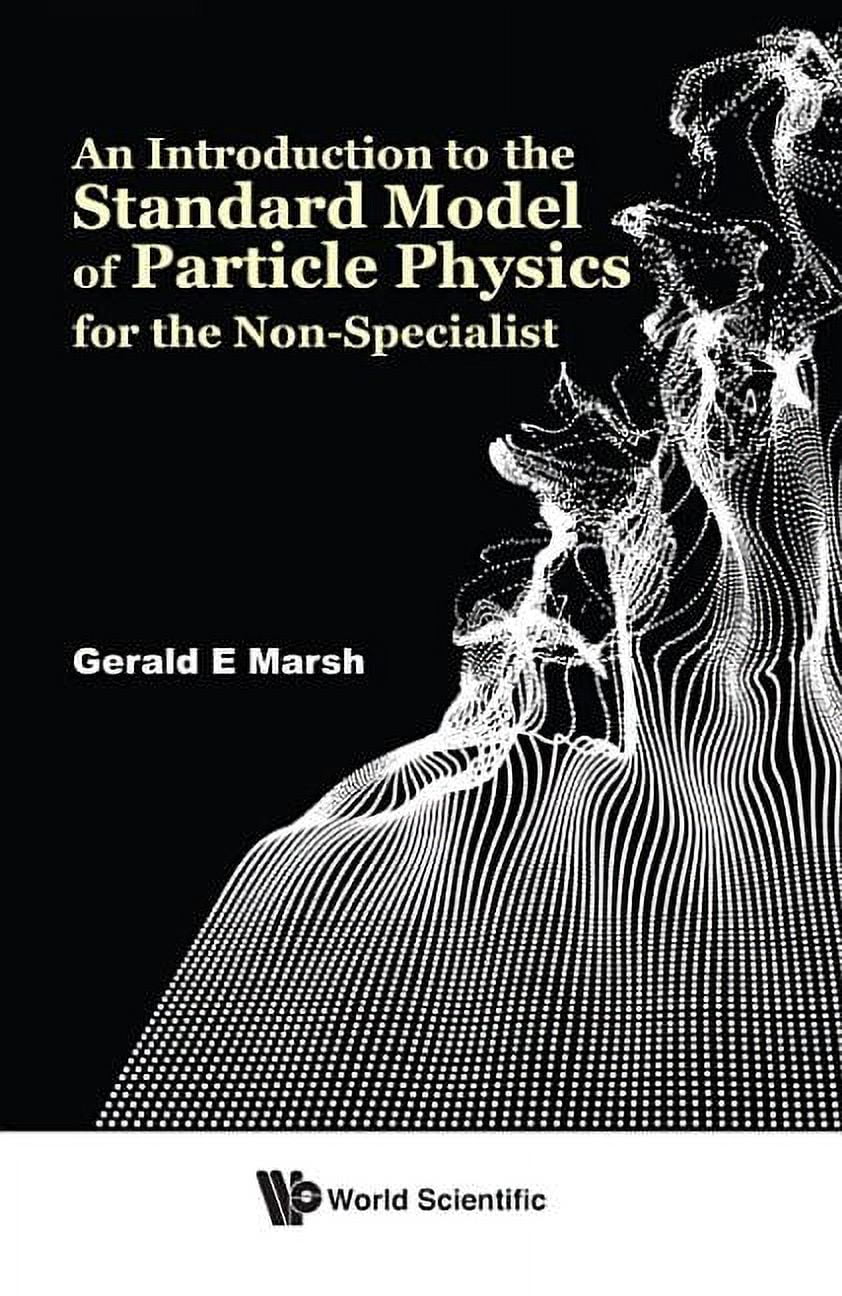 An Introduction to the Standard Model of Particle Physics for the Non-Specialist, (Hardcover ...