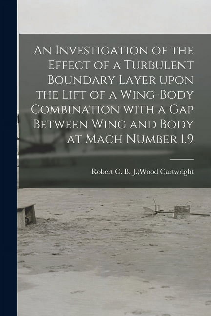 An Investigation of the Effect of a Turbulent Boundary Layer Upon the ...