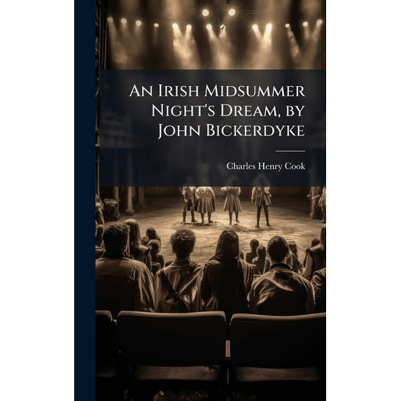 An Irish Midsummer Night's Dream, by John Bickerdyke, (Hardcover ...