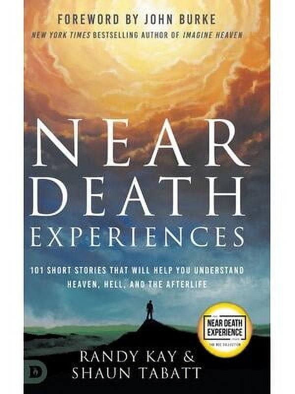 An Nde Collection: Near Death Experiences: 101 Short Stories That Will ...