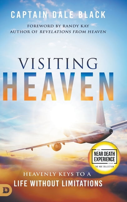 An Nde Collection: Visiting Heaven: Heavenly Keys to a Life Without ...