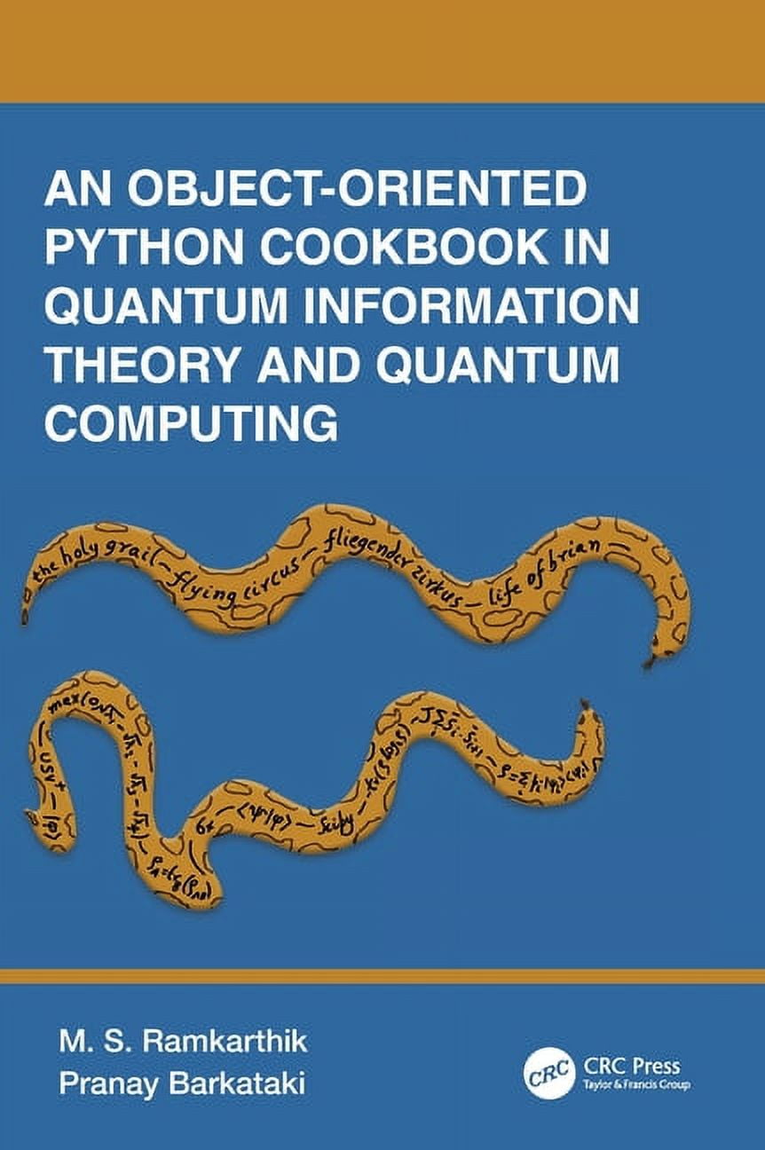 An Object-Oriented Python Cookbook in Quantum Information Theory and Quantum Computing ...