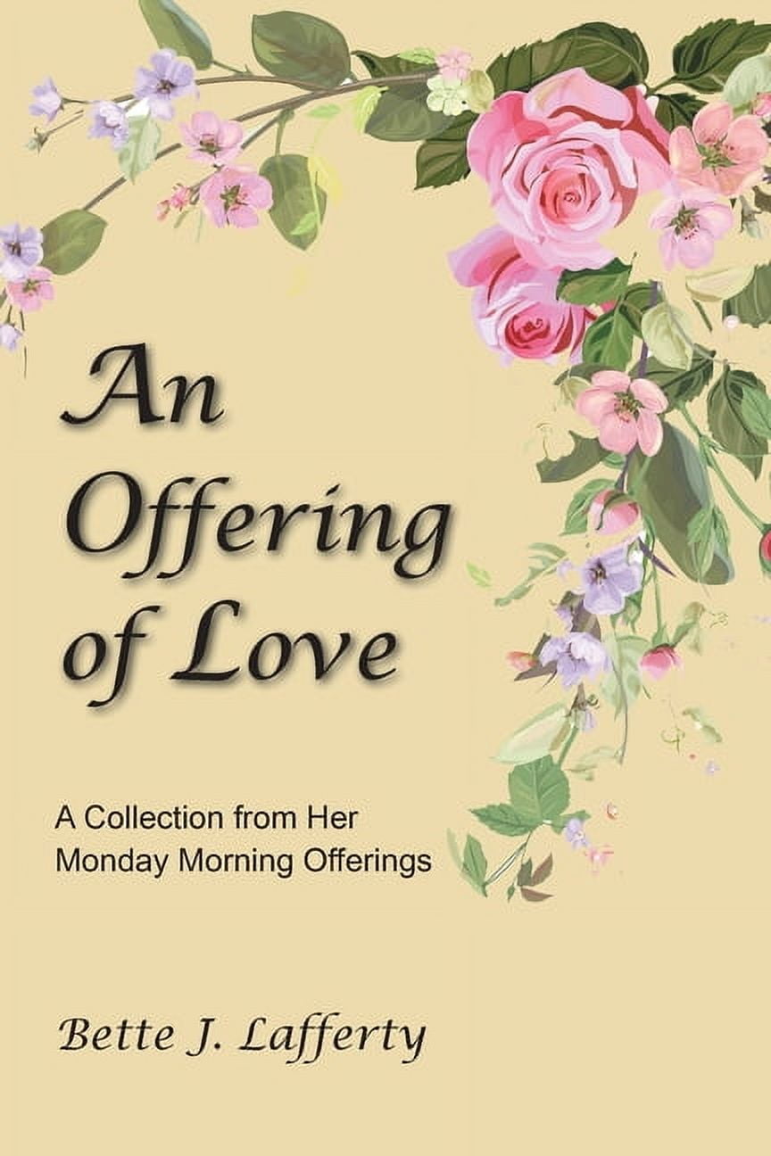 An Offering of Love : A Collection from Monday Morning Offerings ...