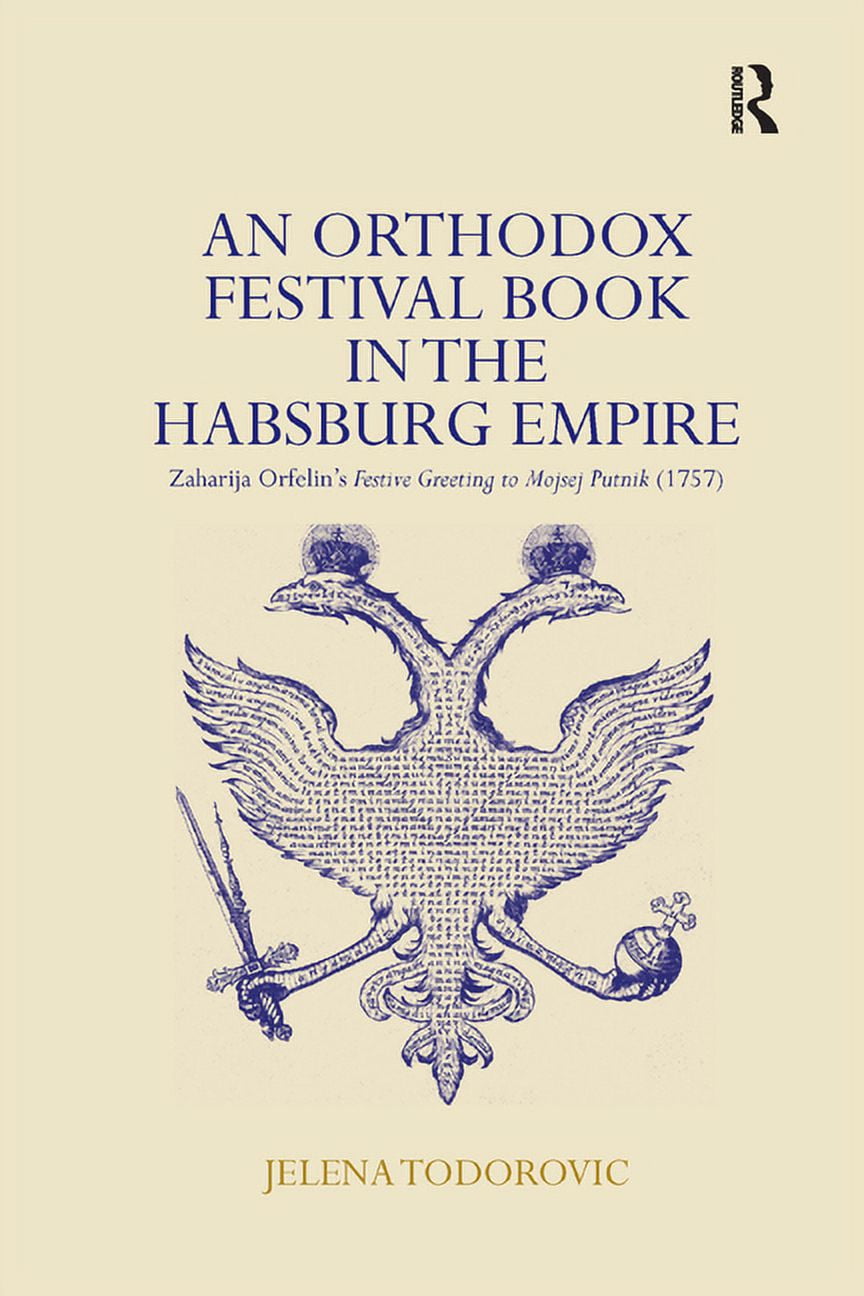 An Orthodox Festival Book in the Habsburg Empire: Zaharija Orfelin's ...