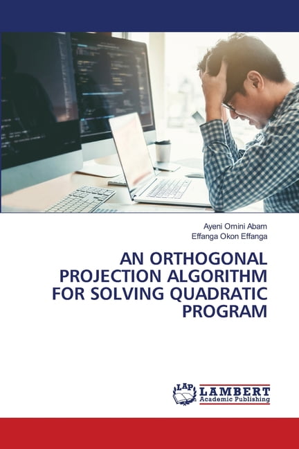 An Orthogonal Projection Algorithm for Solving Quadratic Program, (Paperback) - Walmart.com