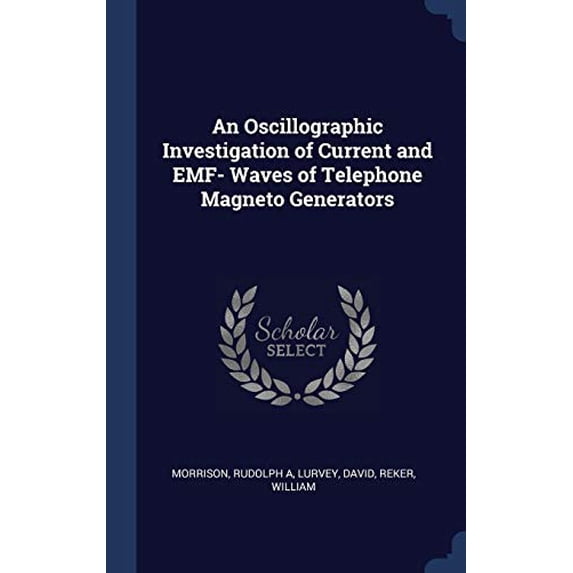 An Oscillographic Investigation Of Current And Emf- Waves Of Telephone ...