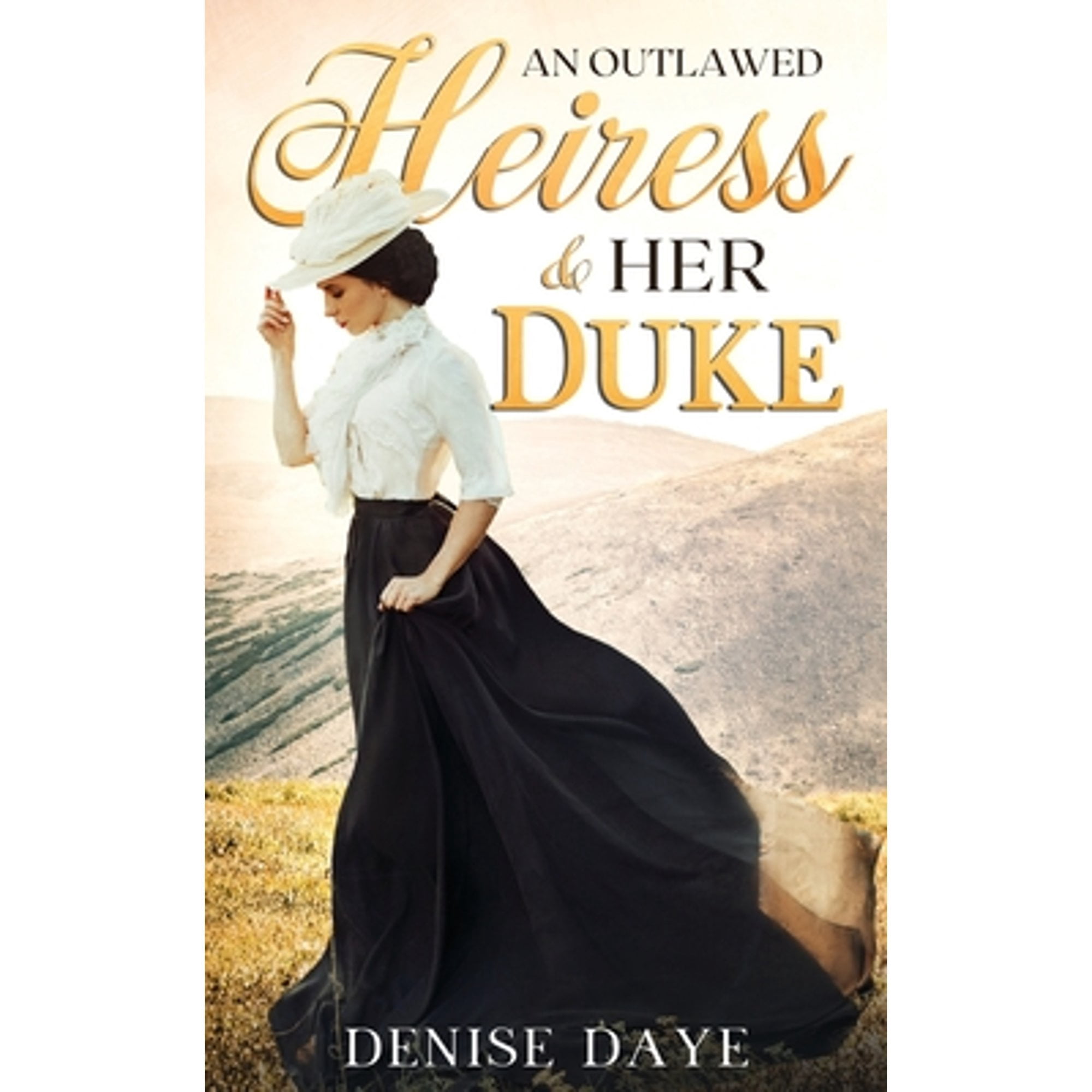 An Outlawed Heiress and Her Duke: A Historical Western Romance ...