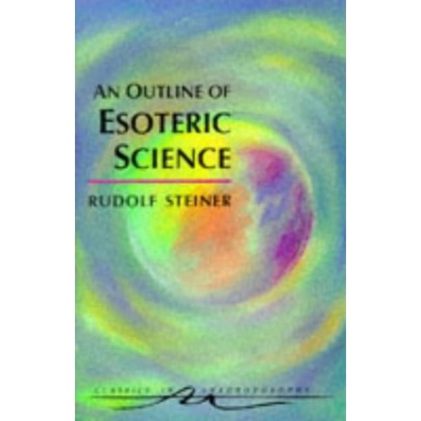 Pre-Owned An Outline of Esoteric Science: (CW 13) (Classics in ...