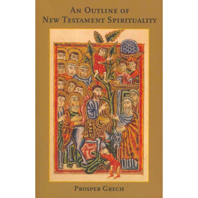 An Outline of New Testament Spirituality (Paperback) - Walmart.com