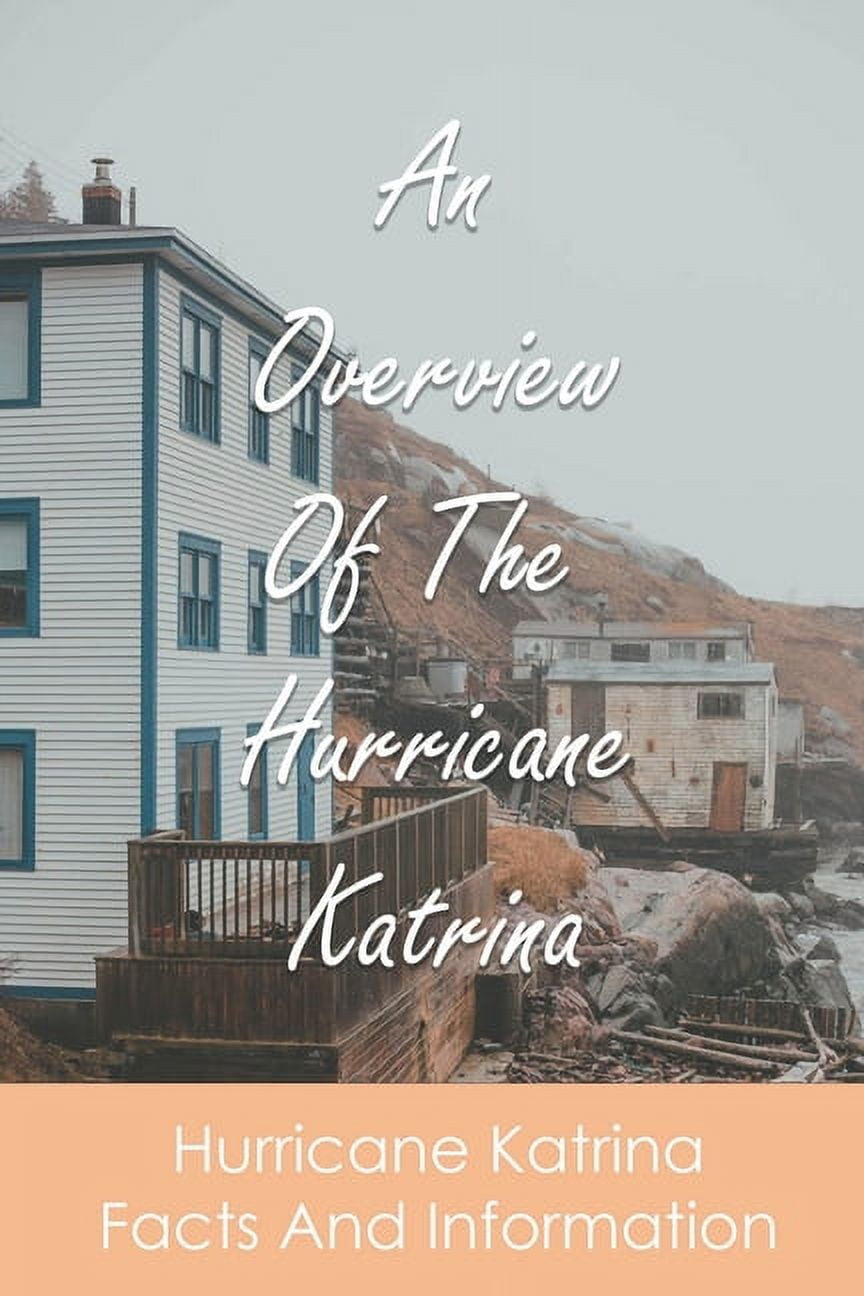 An Overview Of The Hurricane Katrina (Paperback) - Walmart.com