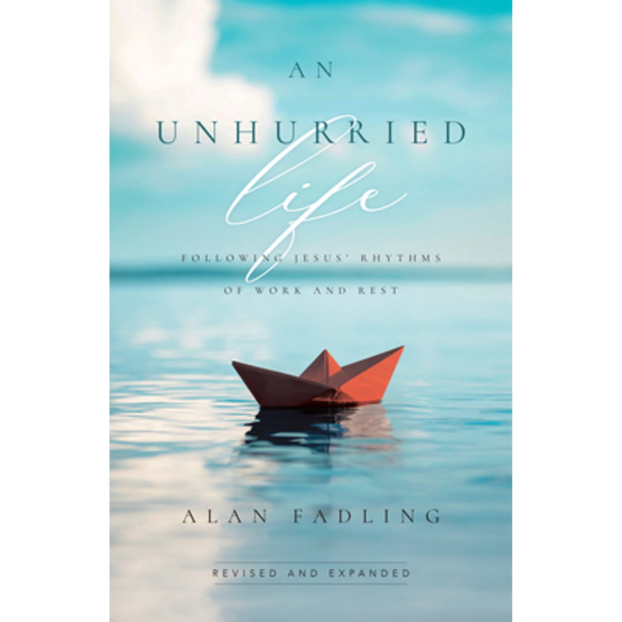 Pre-Owned An Unhurried Life: Following Jesus' Rhythms of Work and Rest ...