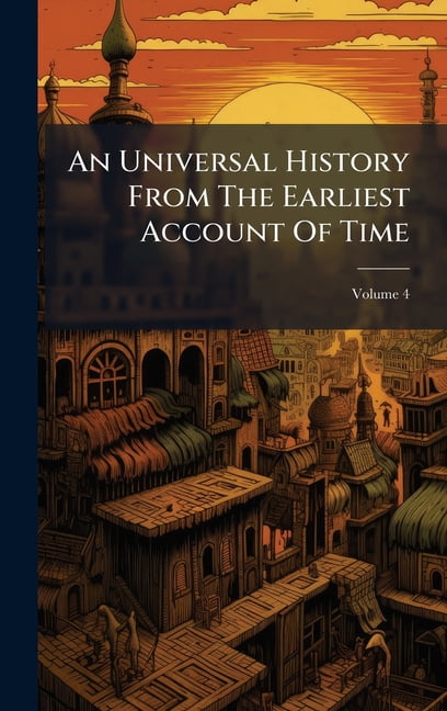 An Universal History From The Earliest Account Of Time, (Hardcover ...