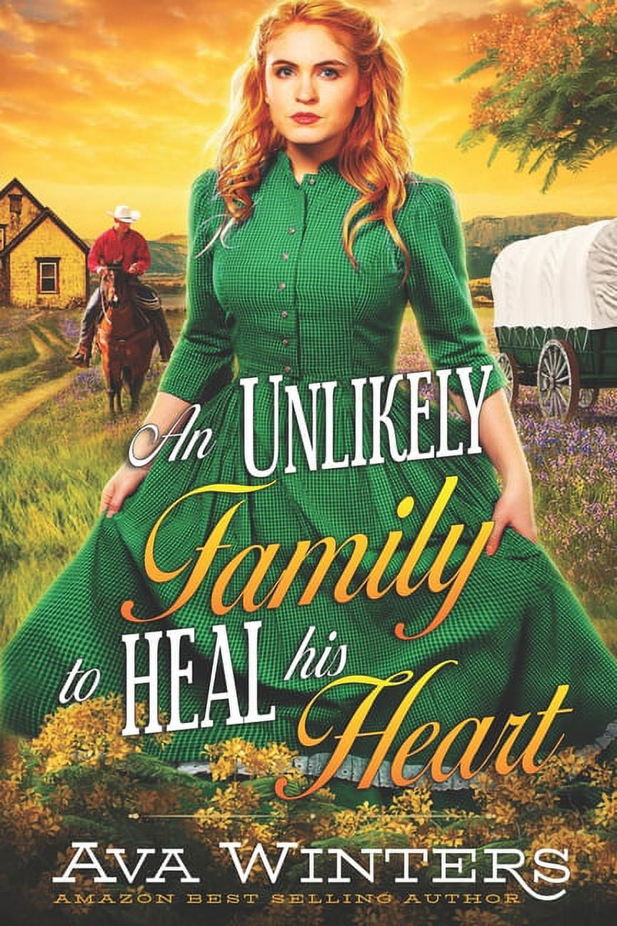 An Unlikely Family to Heal His Heart: A Western Historical Romance Book ...