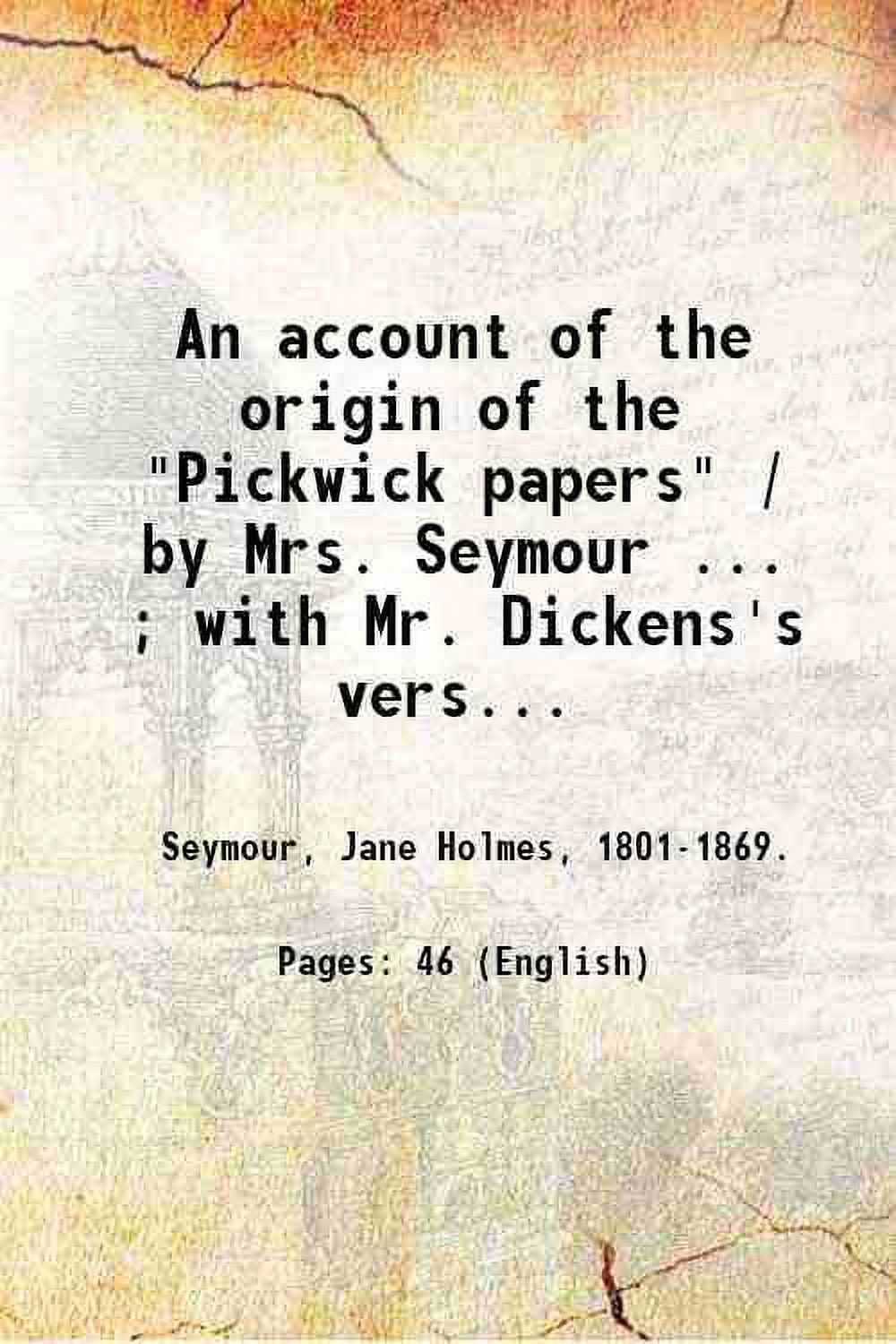 An account of the origin of the "Pickwick papers" / by Mrs. Seymour ...