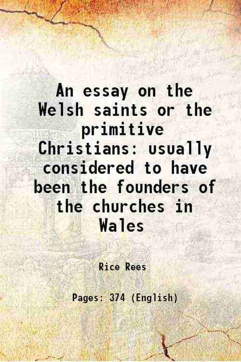 An essay on the Welsh saints or the primitive Christians usually ...