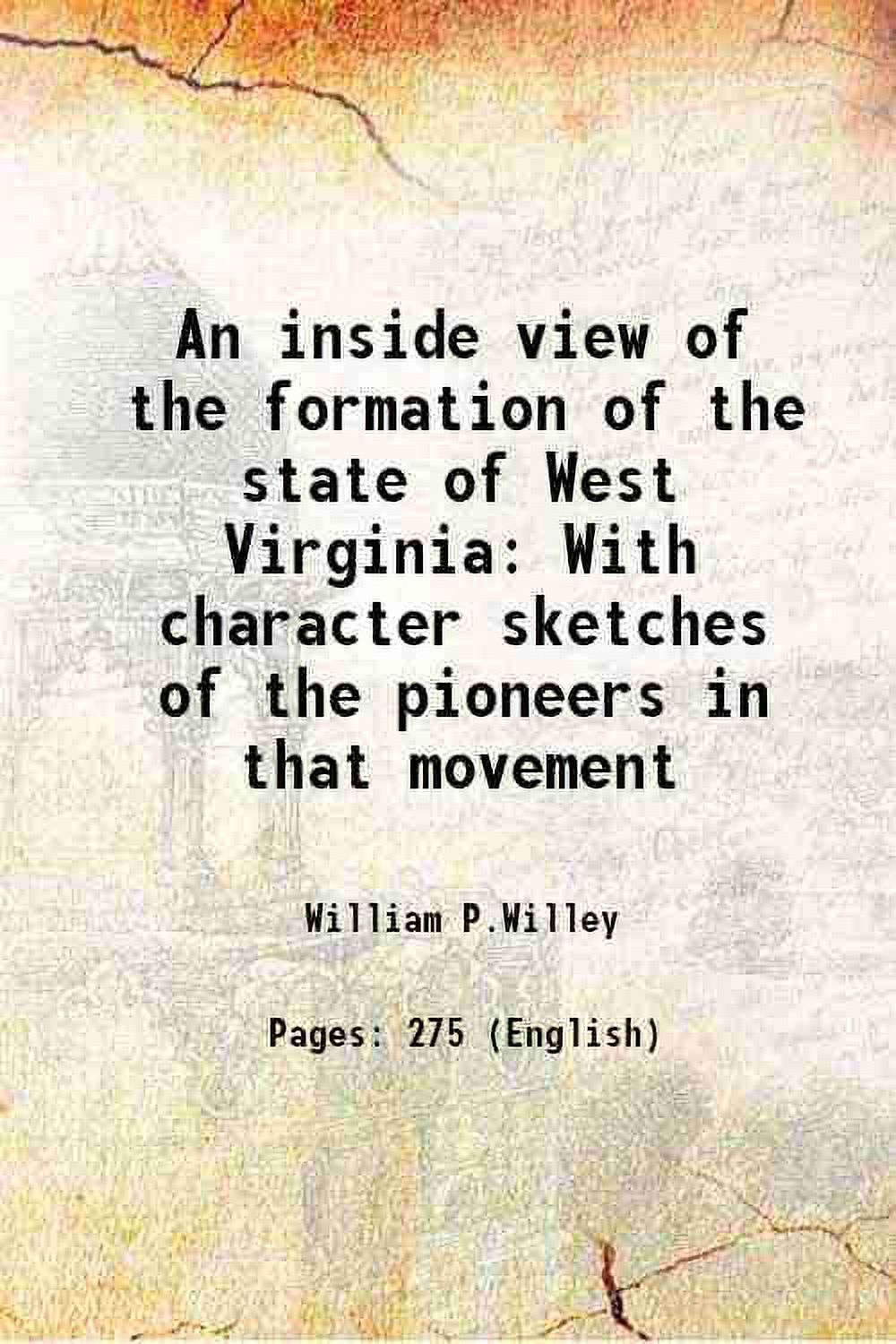 An inside view of the formation of the state of West Virginia With ...