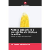 AnÃ¡lise bioquÃ­mica e proteÃ³mica de hÃ­bridos de milho, (Paperback ...